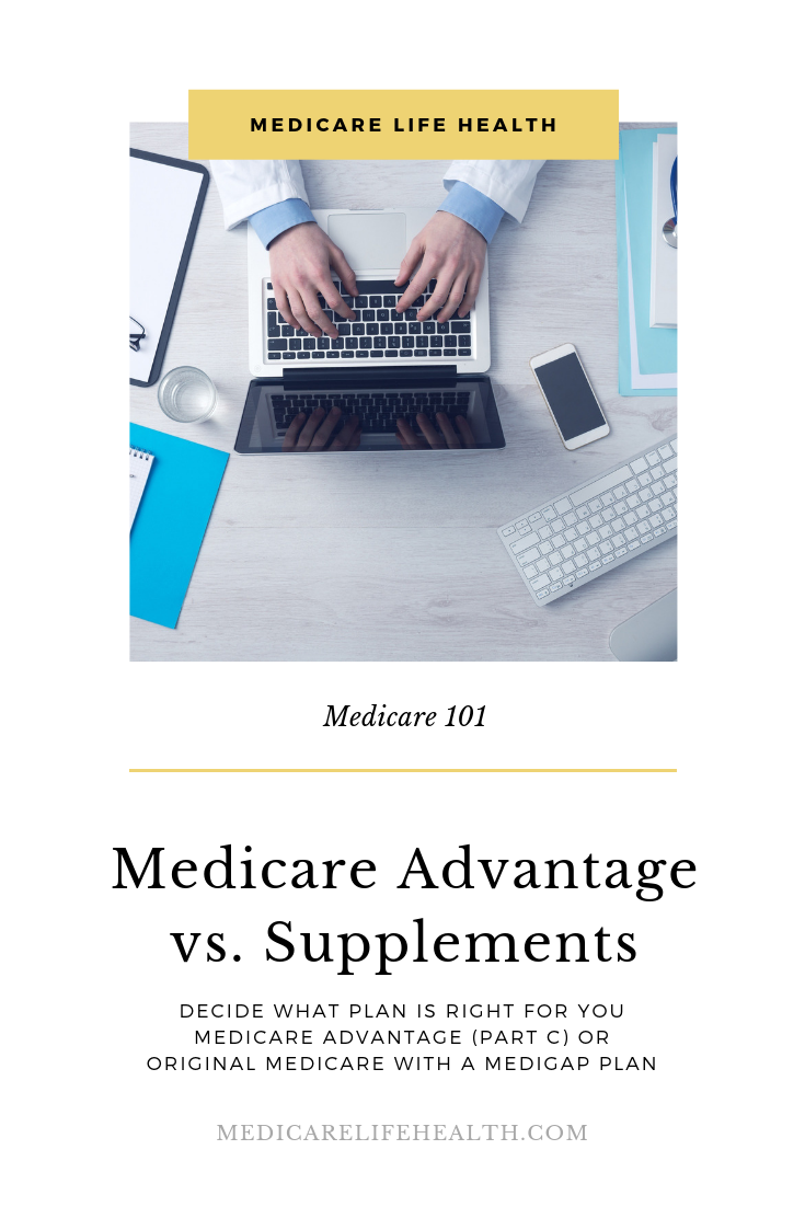 Medicare Advantage Vs Medicare Supplement Medicare Life Health